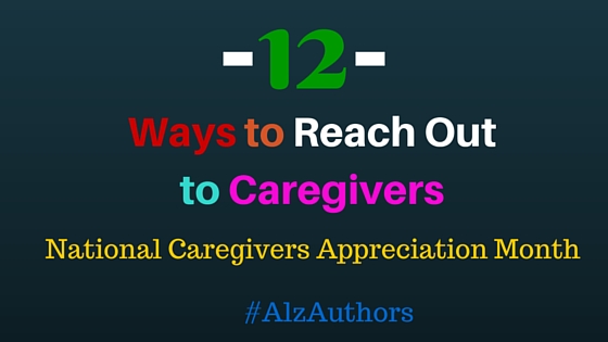 12 Ways to Reach Out to Caregivers During National Caregivers ...